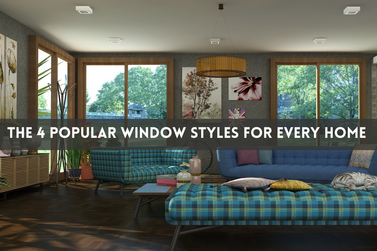 The 4 Popular Window Styles for Every Home – Architecture Exposed