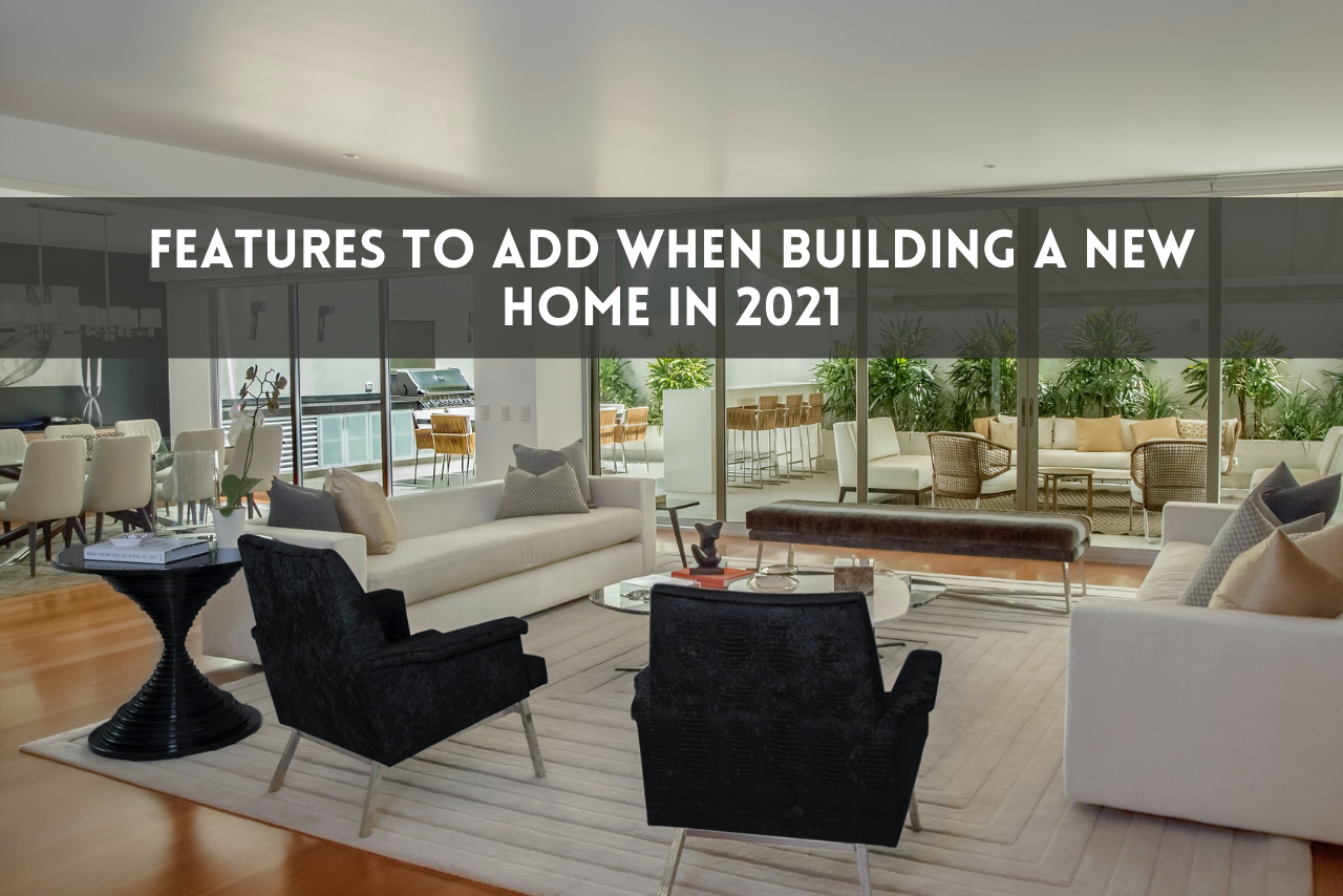 Features to Add When Building a New Home – Architecture Exposed